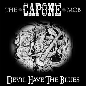 "Devil Have The Blues" the debut CD from The Capone Mob :: RBA ...