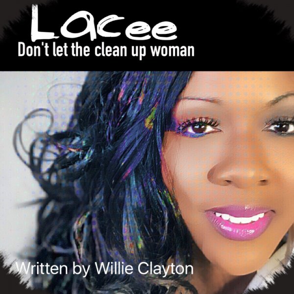 Lacee- Don't Let The Clean Up Woman :: Five Star Promotions ...
